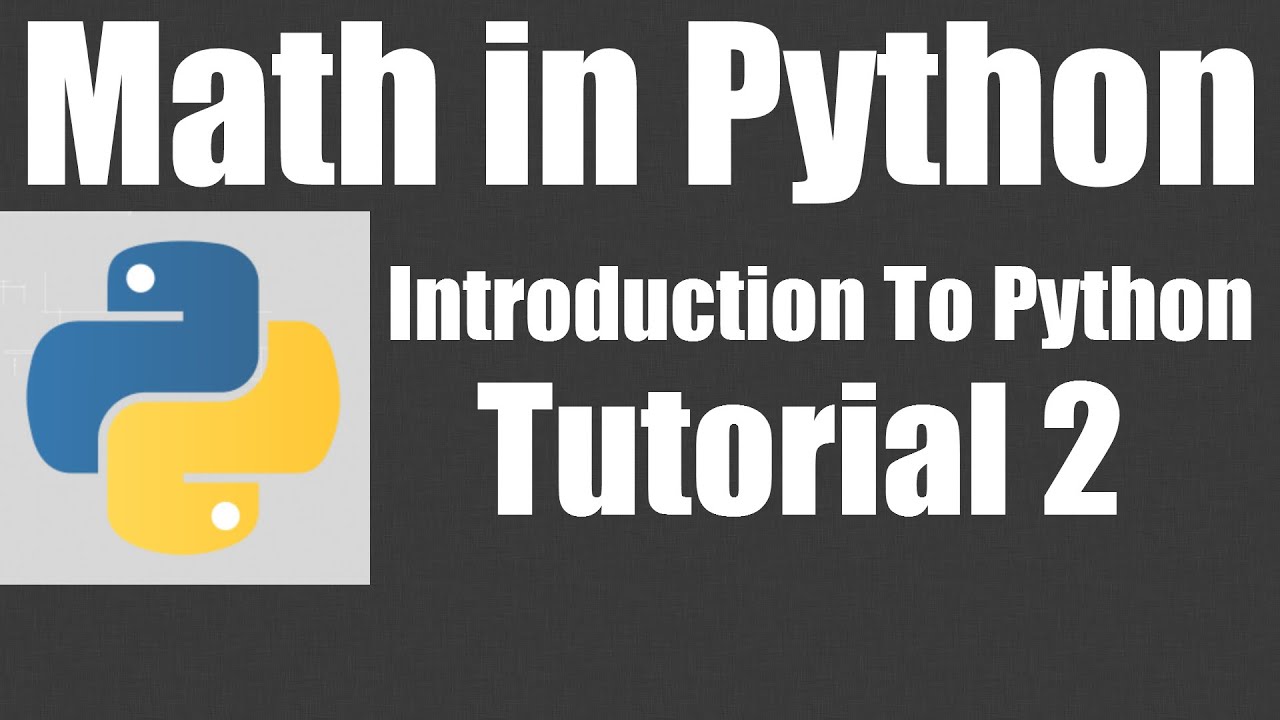 Math in Python - Python: Tutorial 2