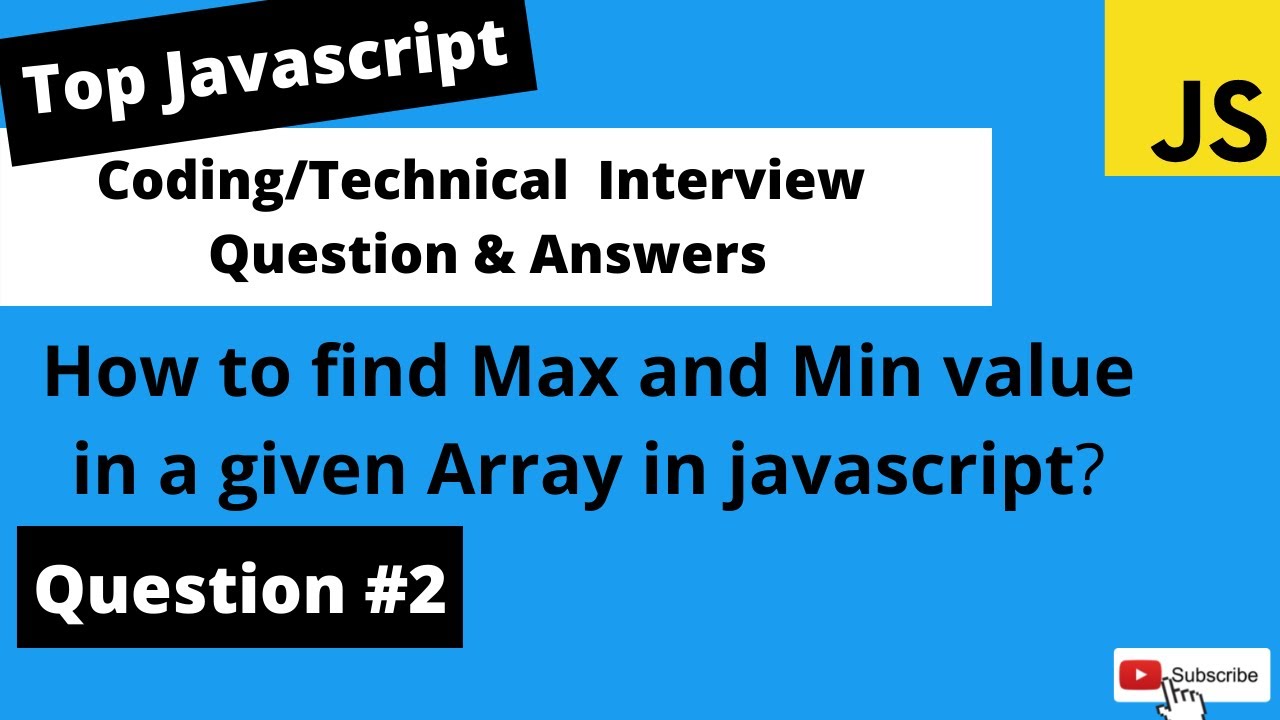 How To find max/min in a given array in javascript| Coding Interview Questions - #2 |