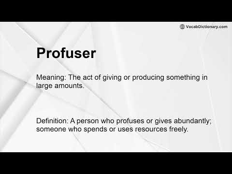 Profuser Meaning
