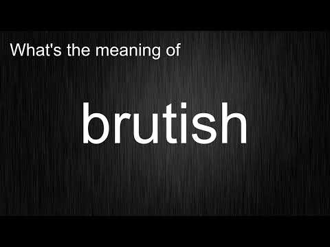 What's the meaning of "brutish", How to pronounce brutish?