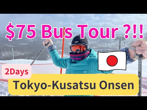 Only $75 !! 2 Days Bus Trip to Kusatsu Onsen ♨️ from Tokyo