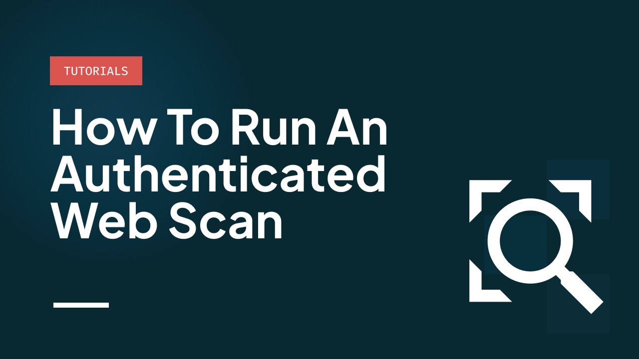 How to Run an Authenticated Web Scan