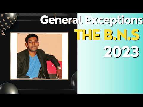 General Exceptions || THE B.N.S-2023 || Vicky-Lawdition