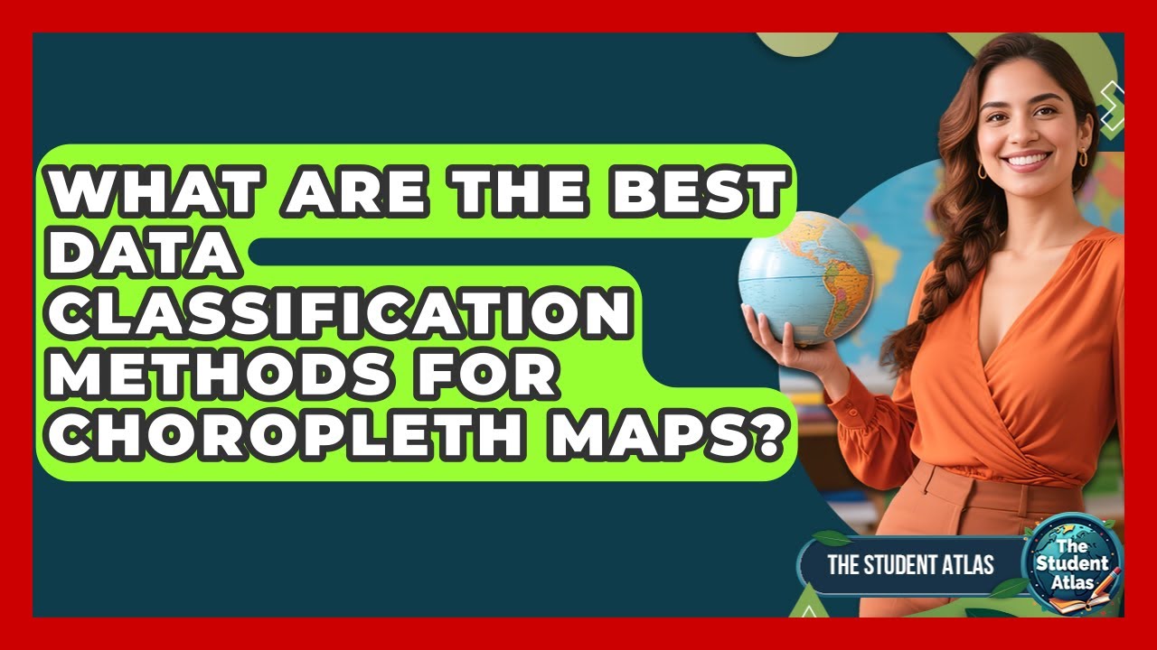 What Are The Best Data Classification Methods For Choropleth Maps? - The Student Atlas
