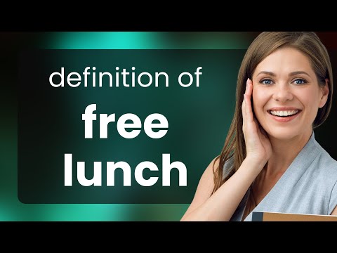 Free lunch • definition of FREE LUNCH