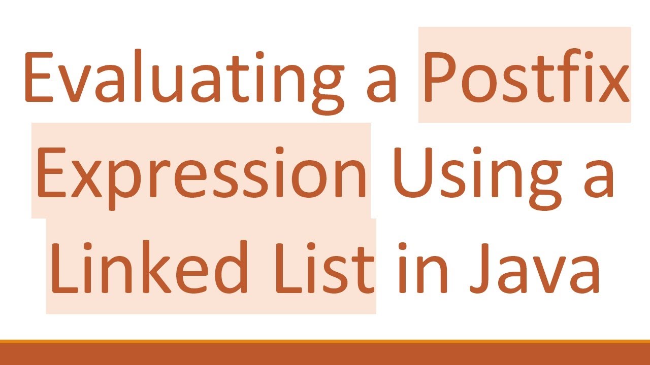 Evaluating a Postfix Expression Using a Linked List in Java