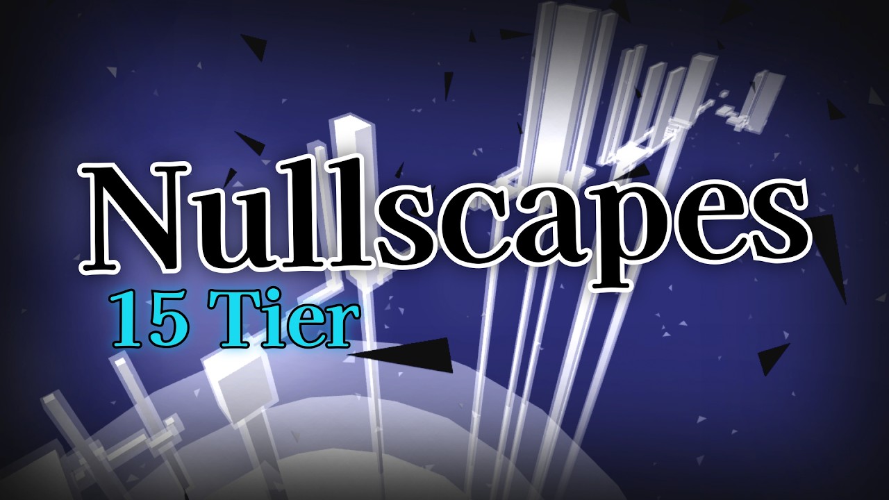 [15 Tier] Nullscapes 100%