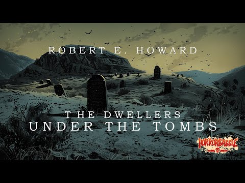 "The Dwellers Under the Tombs" by Robert E. Howard