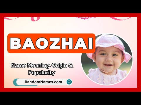Baozhai - Baby Girl Name Meaning, Origin & Popularity - RandomNames.com