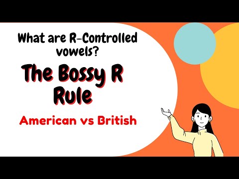 The R Controlled Vowels// Bossy R Rule// American vs British Pronunciation