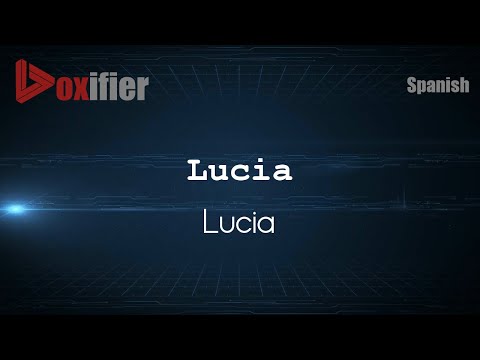 How to Pronounce Lucia (Lucia) in Spanish - Voxifier.com