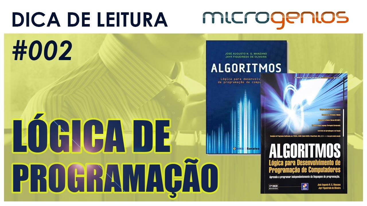 Microgenios - Dica de Leitura #002 - Lógica de Programação