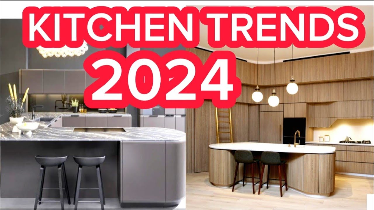 KITCHEN TRENDS 2024 | 9 TOP KITCHEN DESIGNS TRENDS AND IDEAS