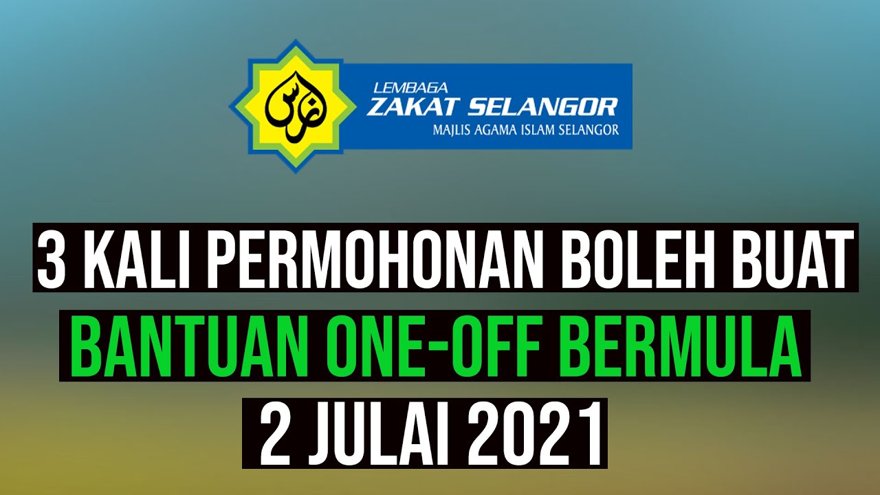 MOHON CEPAT BANTUAN ONE OFF ZAKAT SELANGOR PEDULI BERMULA 2 JULAI | SAJE SEMBANG