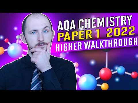AQA Chemistry Paper 1 2022 Higher Walkthrough
