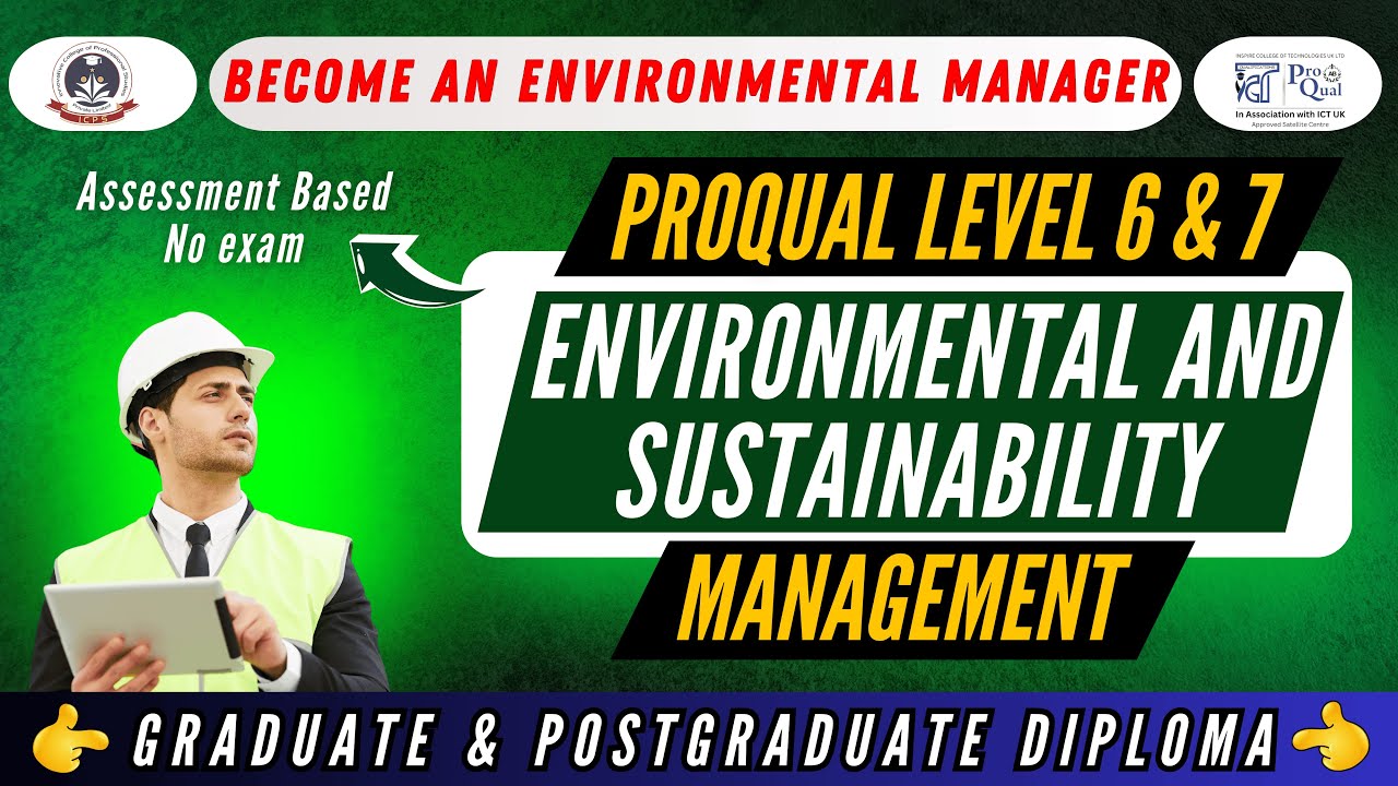 Become an Environmental Manager | Level 6 & 7 Diploma in Environmental & Sustainability | ProQual |
