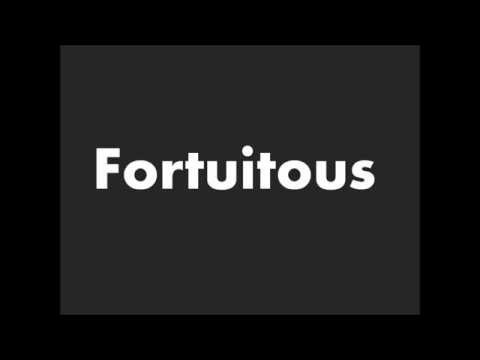 How to Pronounce Fortuitous