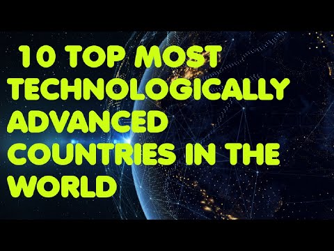 10 Top Most technologically advanced countries in the World.