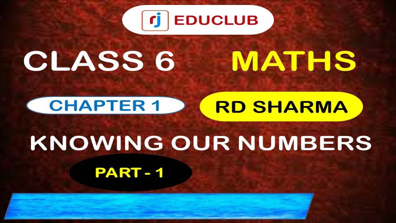 Class 6 Maths RD Sharma || Chapter 1 || Part 1 || Knowing Our Numbers