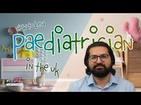 How to be a Paediatrician in the UK | Guide for IMGs | Training Pathway, Pay, & Competition Ratios