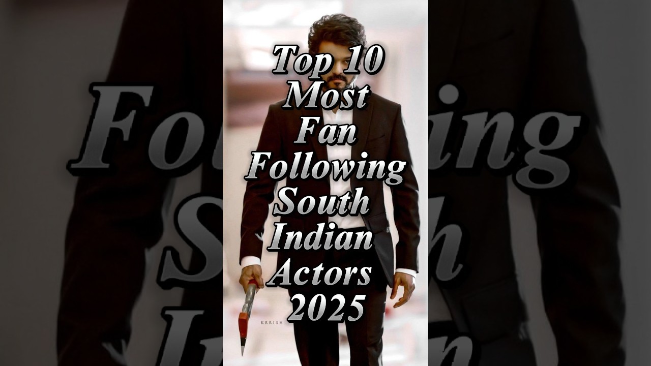 Top 10 Most Fan Following South Indian Actors 2025 🔥🛑 #actor #shorts #fans