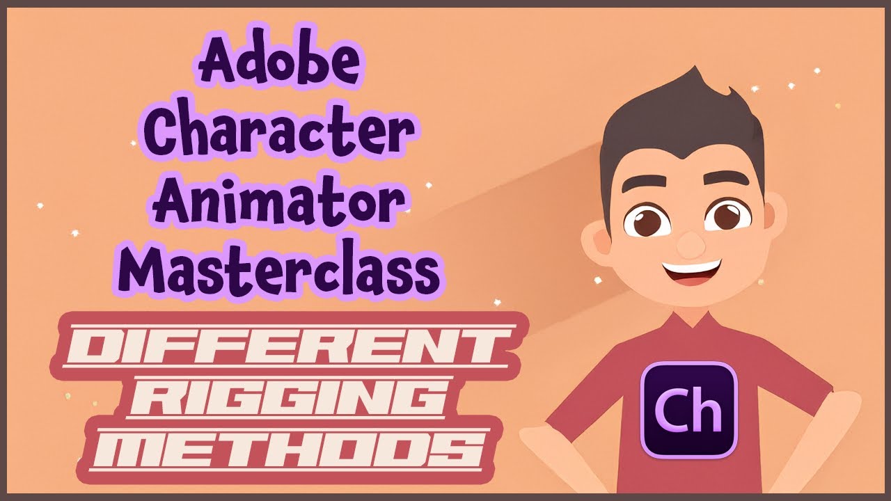 Adobe Character Animator Masterclass: 6 DIFFERENT RIGGING METHODS EXPLAINED