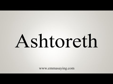 How To Say Ashtoreth