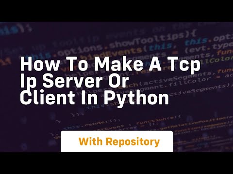 how to make a tcp ip server or client in python