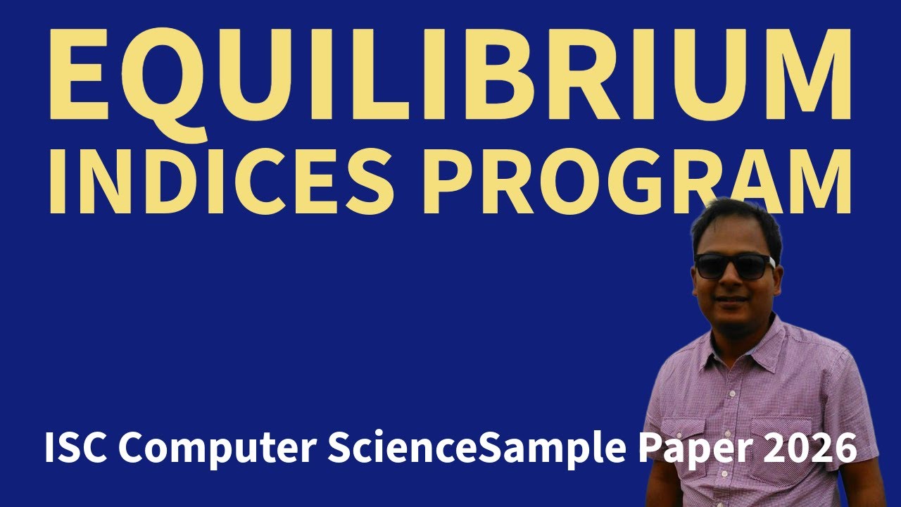 Equilibrium Indices | ISC Computer Science Sample Paper 2026
