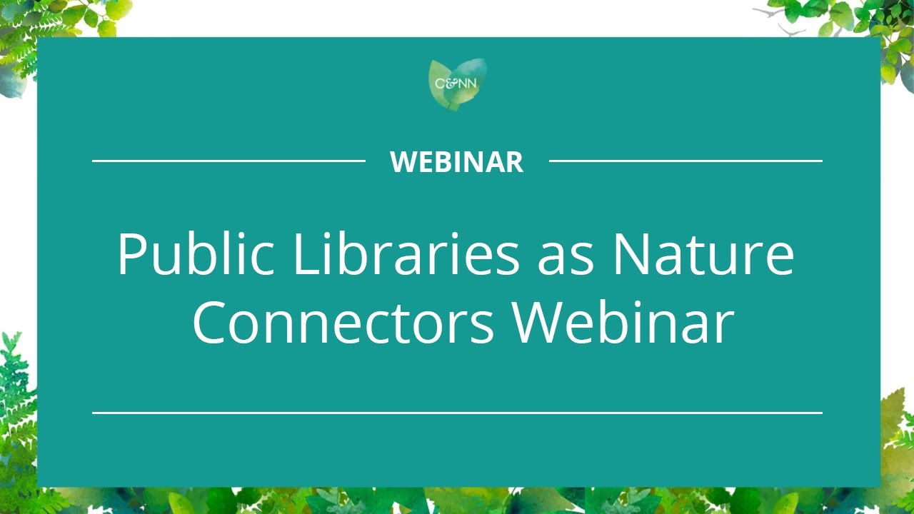 Public Libraries as Nature Connectors Webinar