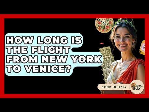 How Long Is The Flight From New York To Venice? - Story Of Italy
