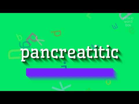 PANCREATITIC - HOW TO PRONOUNCE IT?