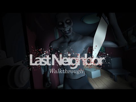 Steam Community :: Video :: Last Neighbor - Walkthrough [Survival ...