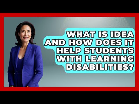 What Is IDEA And How Does It Help Students With Learning Disabilities? - Ultimate Study Hacks