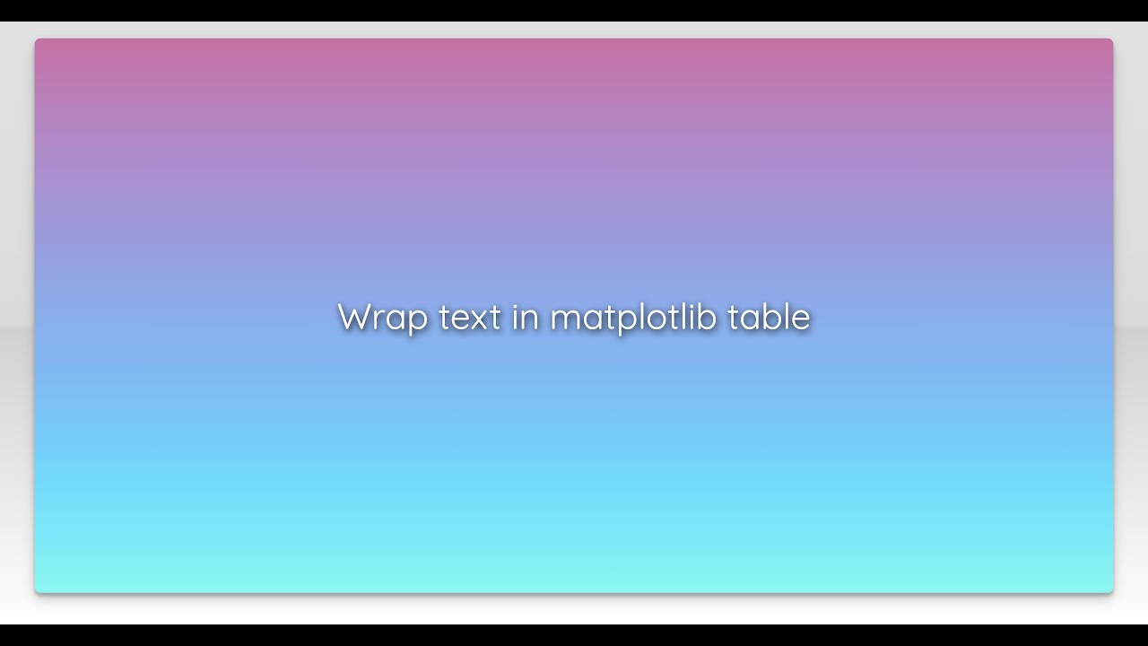 Wrap text in matplotlib table