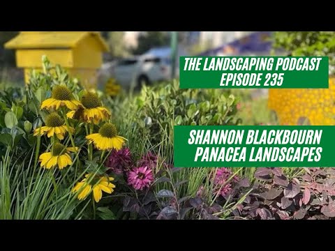Episode 235 - Shannon Blackbourn - Panacea Landscapes