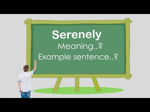 Serenely meaning in Urdu | Serenely with sentence example |How to pronounce serenely
