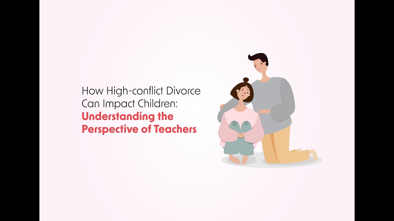 How High-conflict Divorce Can Impact Children: Understanding the Perspective of Teachers