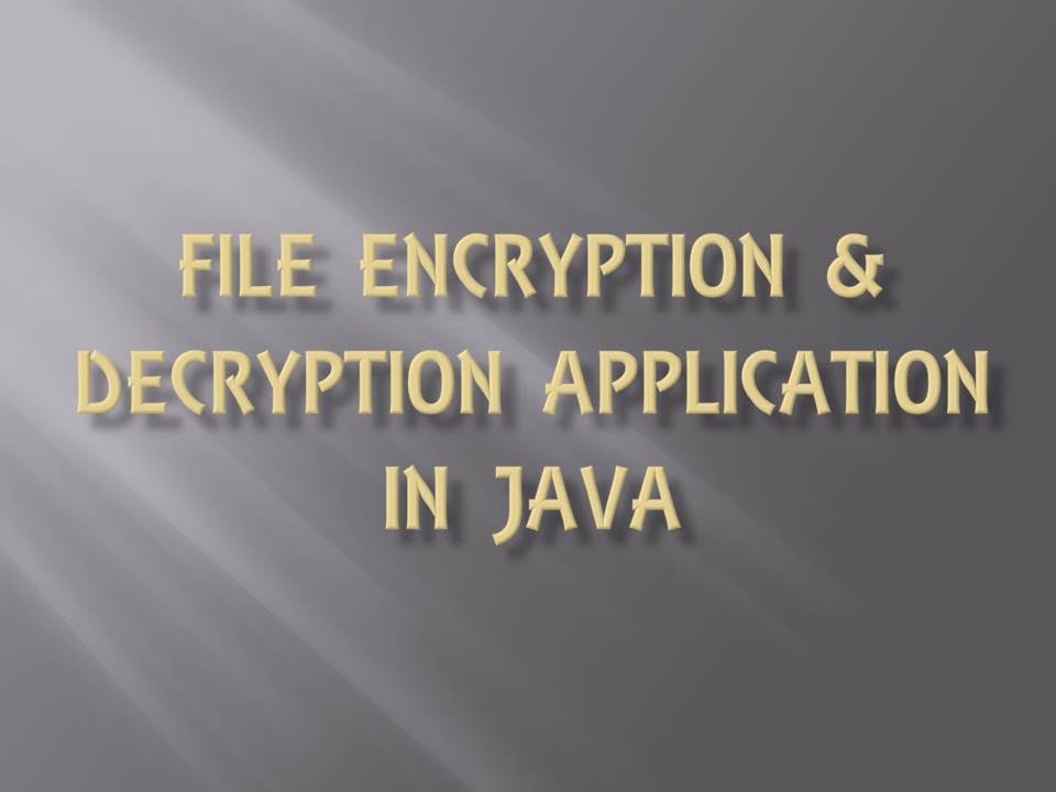 FREE File Encryption and Decryption Software in JAVA