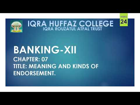 XII BANKING MEANING AND KINDS OF ENDORSEMENT LECTURE 24