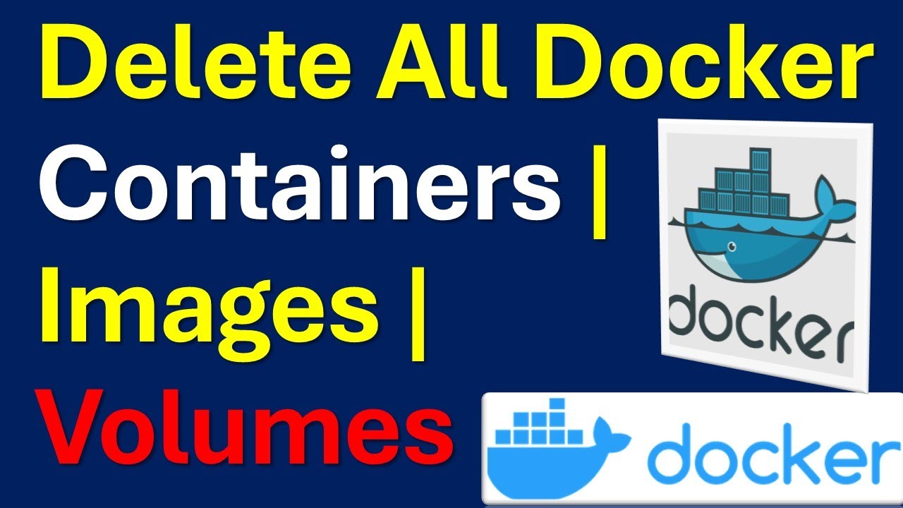 How to Correctly Delete All Docker Containers, Images, and Volumes