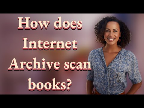 How does Internet Archive scan books?