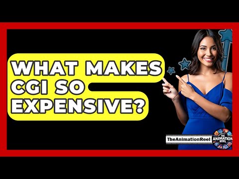 What Makes CGI So Expensive? - The Animation Reel
