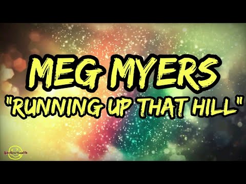 Meg Myers - Running Up That Hill (Lyrics)