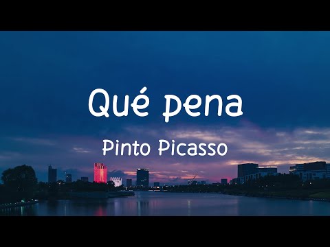Qué pena - Pinto Picasso (Letra/Lyrics) with English Translation