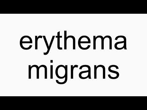 How to pronounce erythema migrans