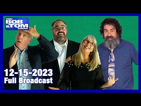 The BOB & TOM Show for December 15, 2023