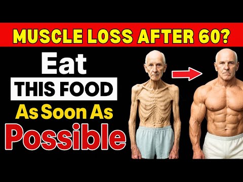 Seniors: Stop Muscle Loss Fast with THIS One Daily Food (Science Backed!)