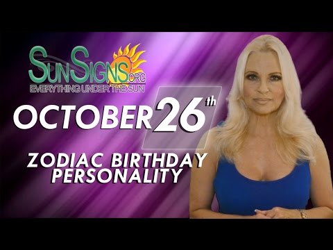 October 26th Zodiac Horoscope Birthday Personality - Scorpio - Part 2
