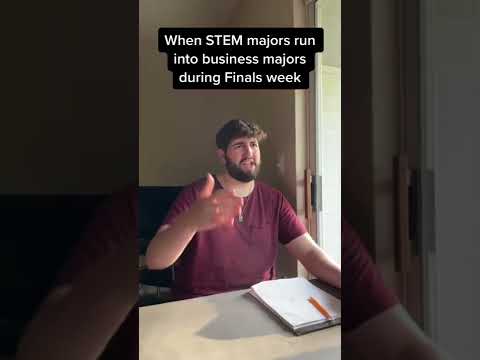 When STEM majors run into a Business major during Finals week…